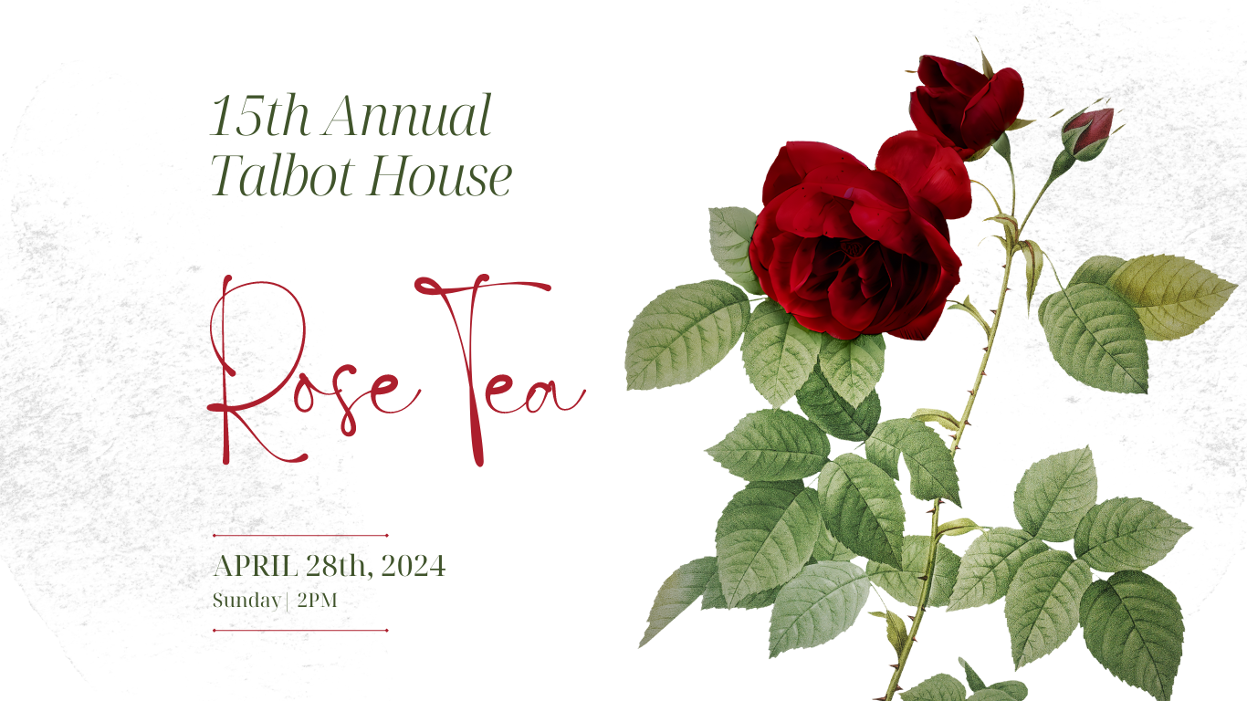 2024 Rose Tea | Talbot House